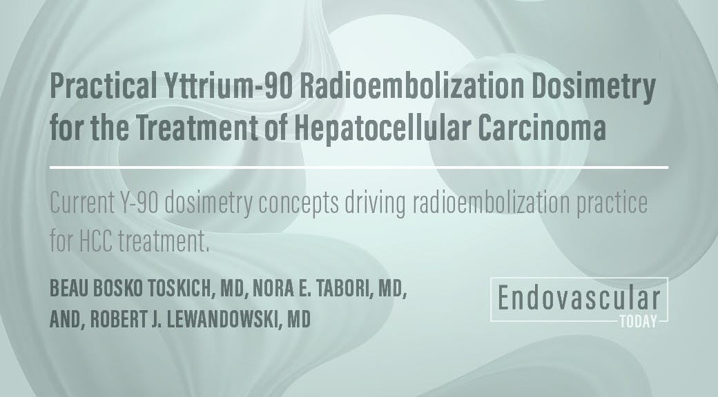 Practical Yttrium-90 Radioembolization Dosimetry for the Treatment of Hepatocellular Carcinoma ...